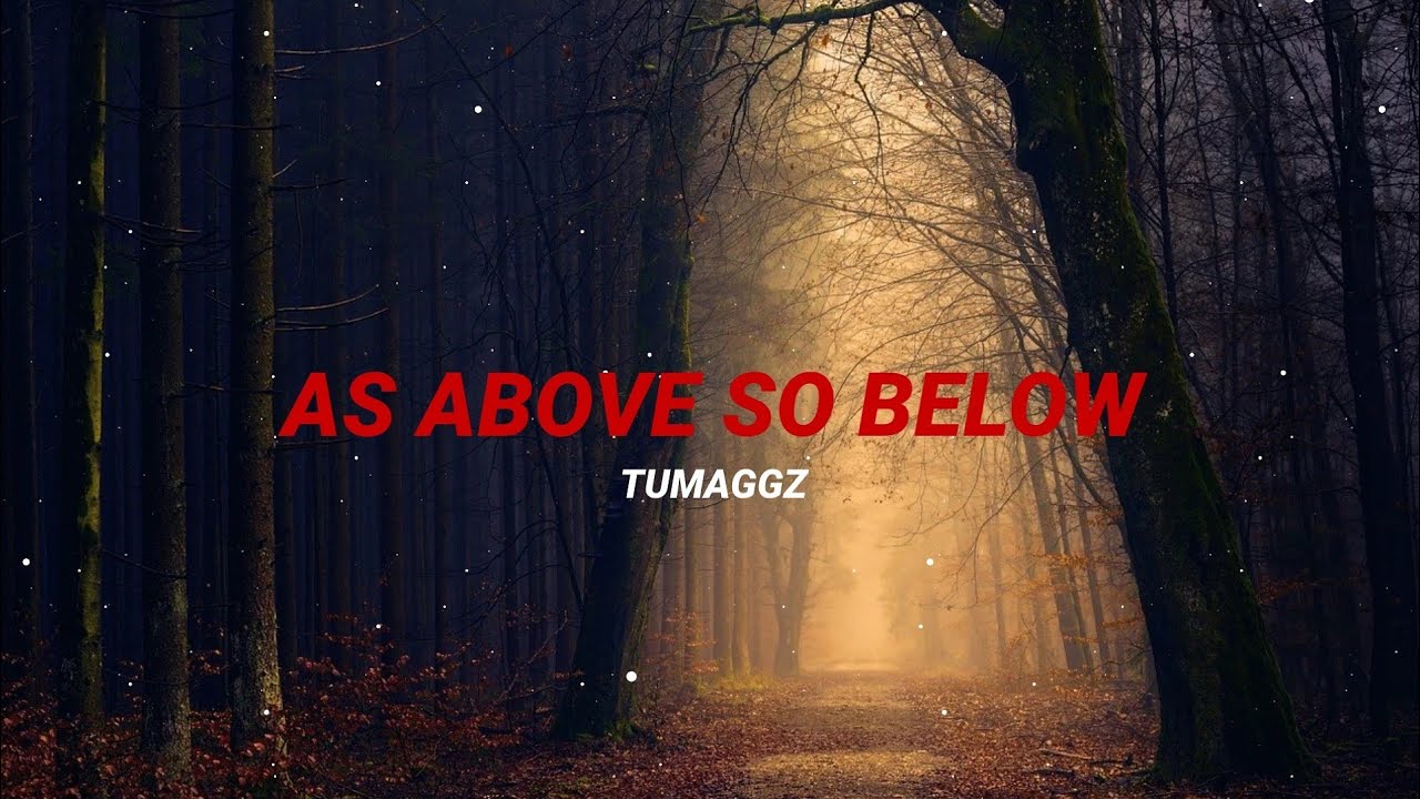 TuMaggz - AS ABOVE SO BELOW (LYRICS) - YouTube