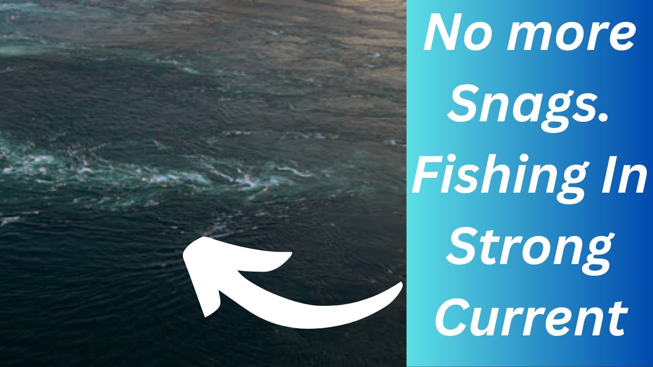 High Current Fishing: A Complete Masterclass - YouTube