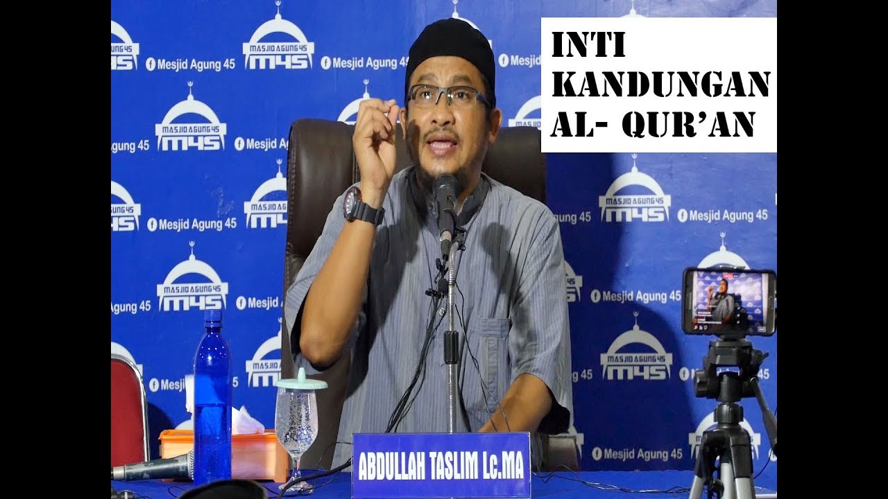 "Inti Kandungan Al Quran"- Ustadz Abdullah Taslim, Lc., M.A - YouTube