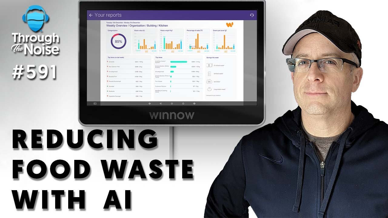 The Future of Food Waste Reduction – with Winnow. TTN 591 - YouTube