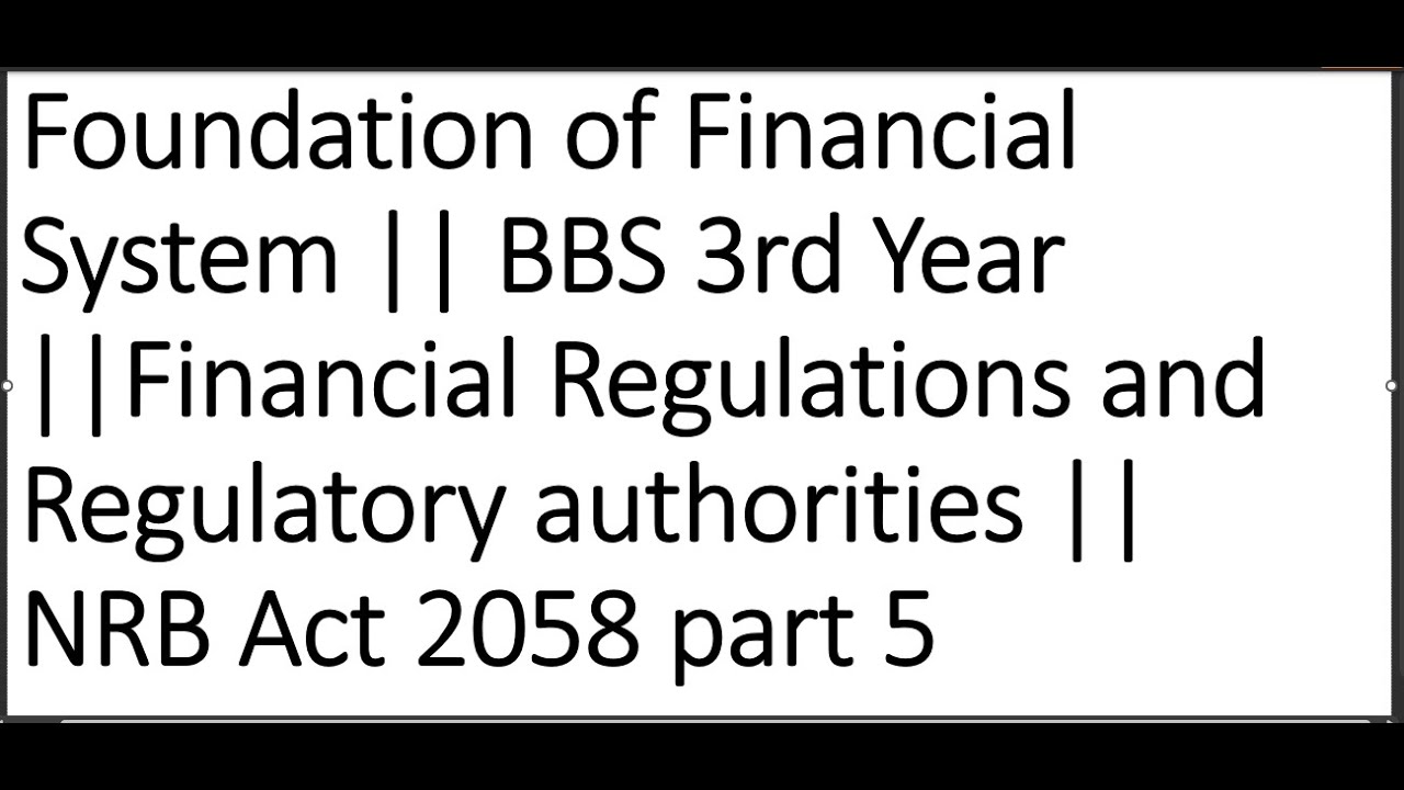 Foundation of Financial System || BBS 3rd Year ||Financial Regulations ...