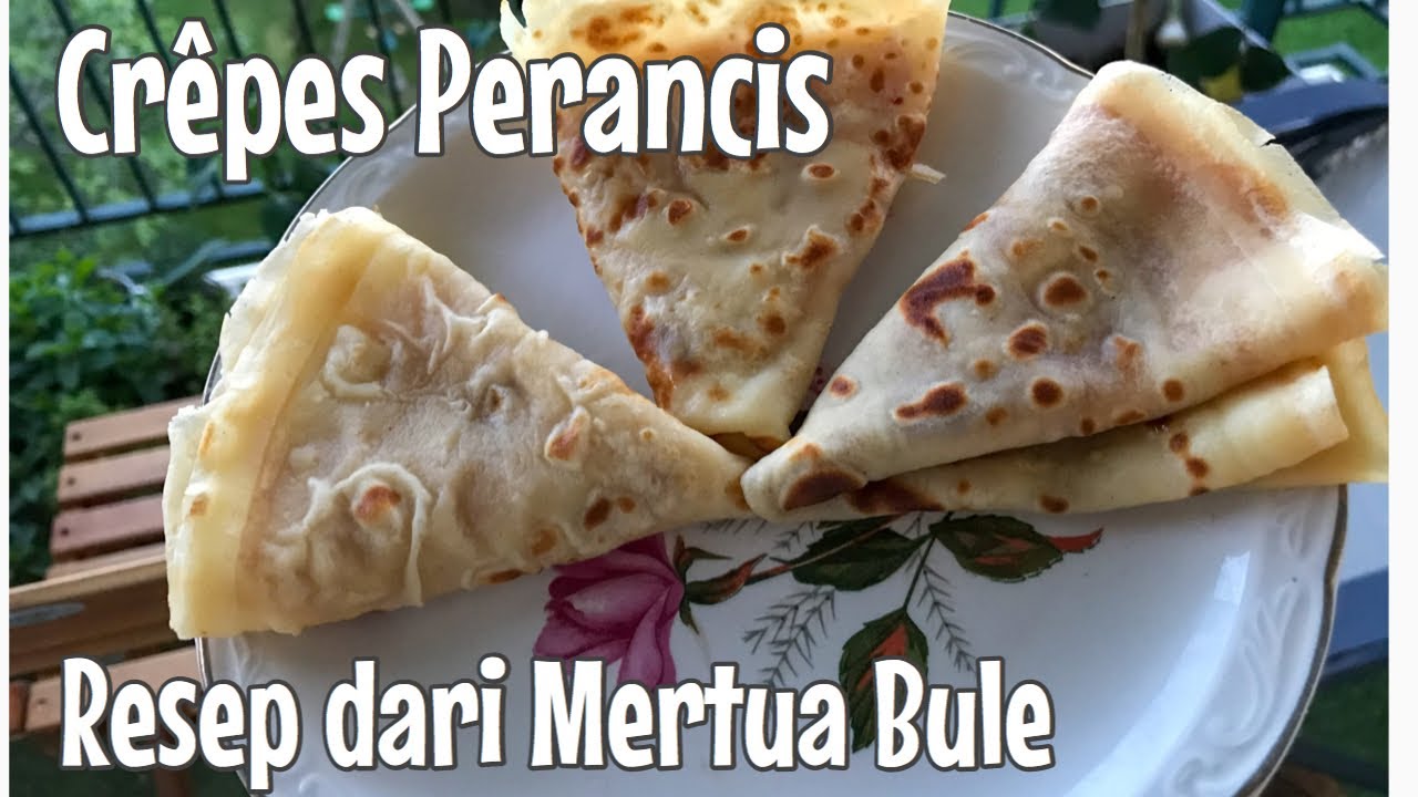 RESEP CREPES PERANCIS DARI MERTUA BULE, ASLI ORANG PERANCIS | VLOG ...