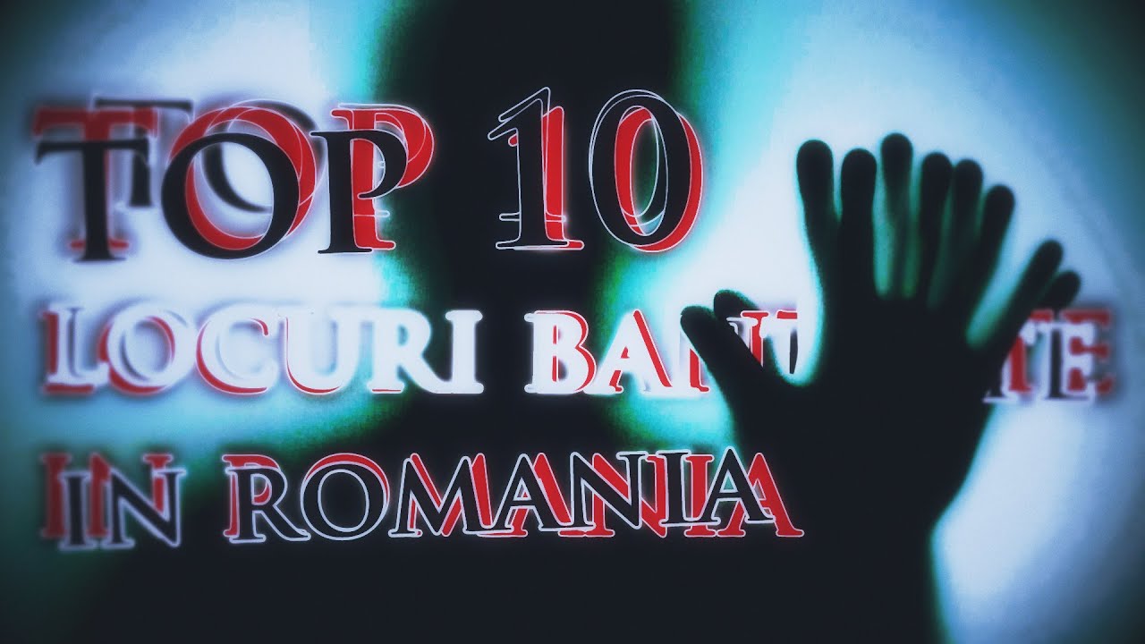 TOP 10 LOCURI BANTUITE IN ROMANIA - YouTube