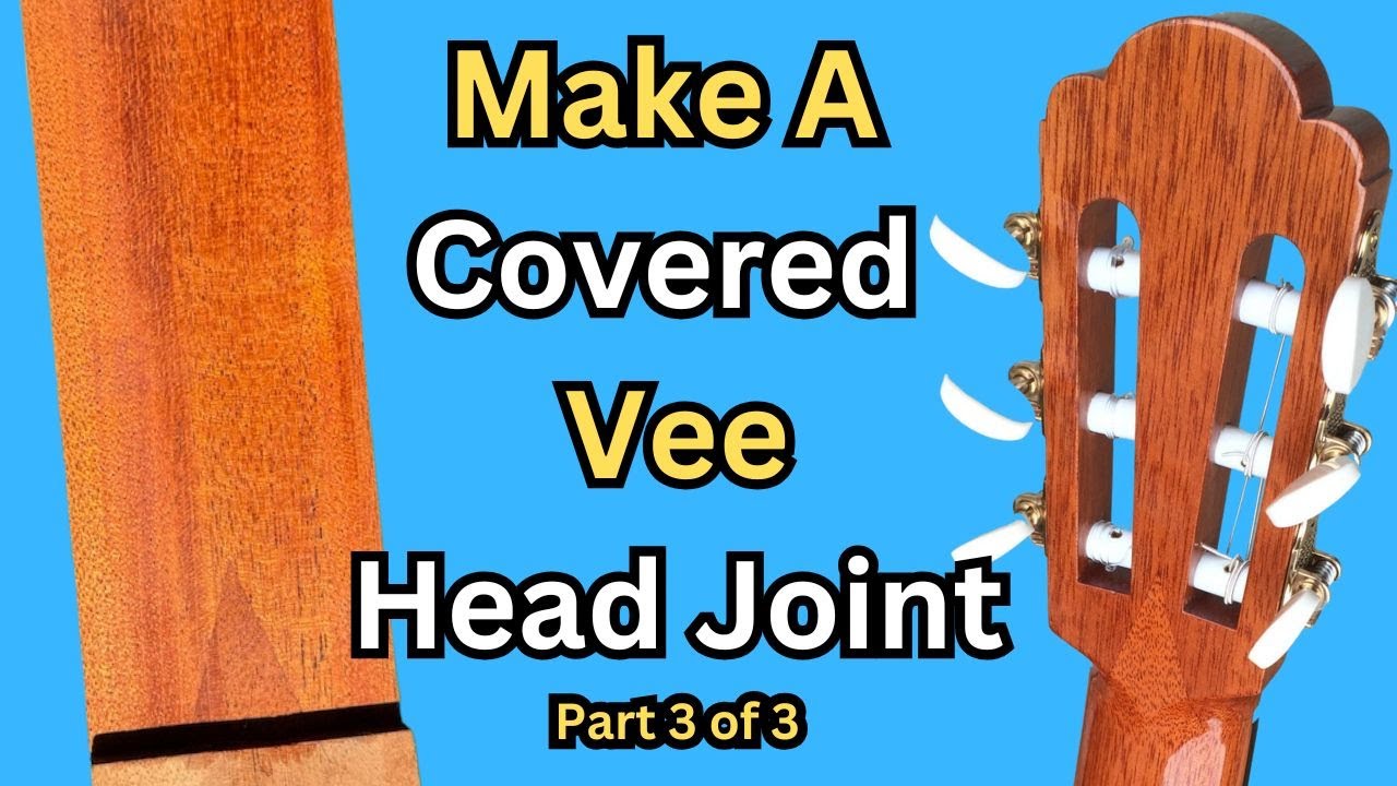 Make a Covered Vee Head Joint Part 3| David Schramm Pro Luthier - YouTube