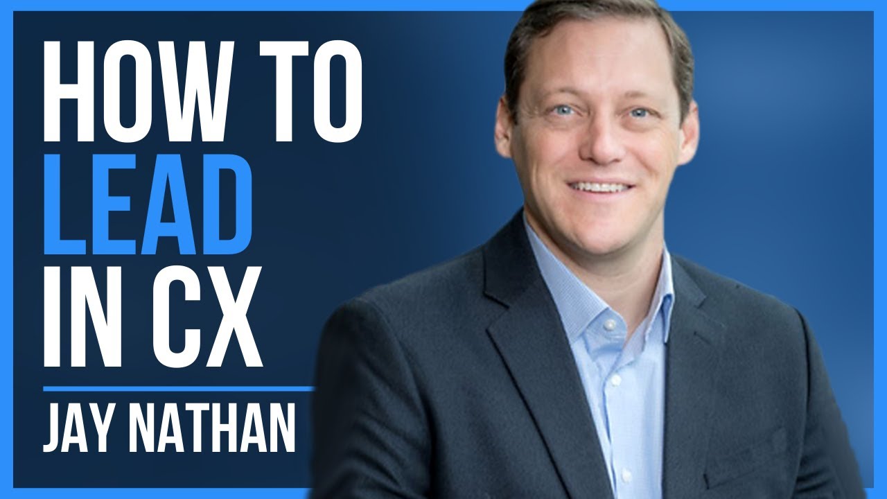 CX Show003: How to LEAD in CX with Jay Nathan - YouTube
