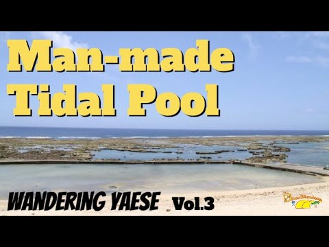 Yaese Vol.3 Man-made tidal pool!? - YouTube