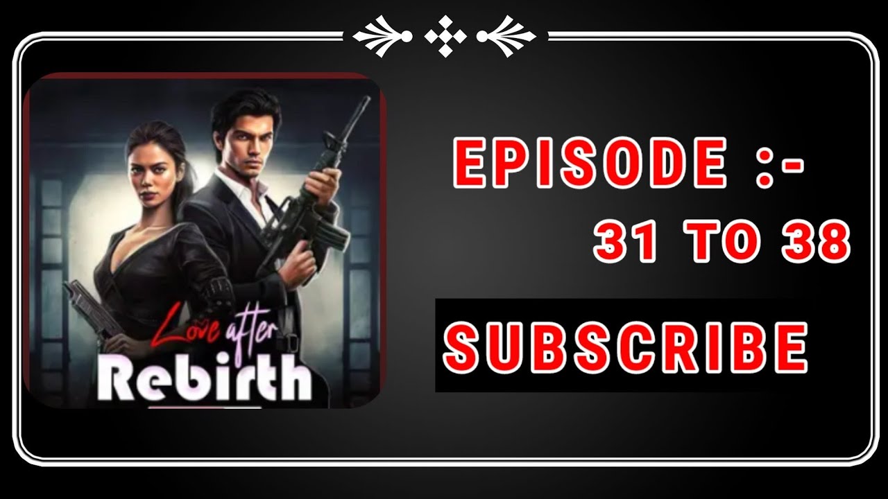 Love After Rebirth Episode 31 to 38 || Pocket fm - YouTube