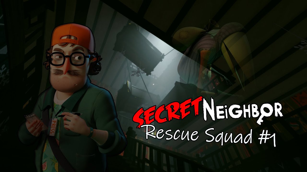 Secret Neighbor - Rescue Squad #1 - YouTube