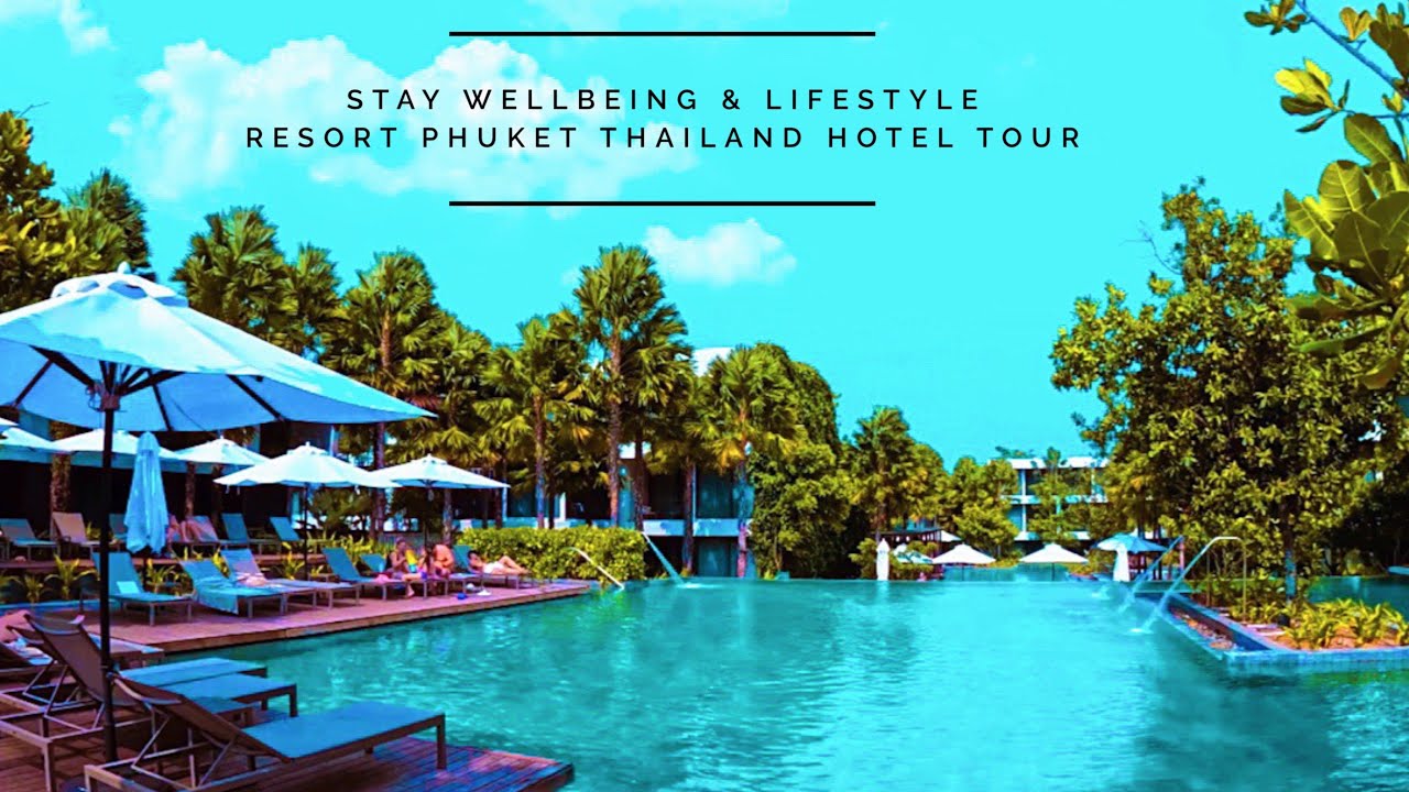 [4k] Stay Wellbeing & Lifestyle Resort Phuket Thailand Full Hotel Tour ...
