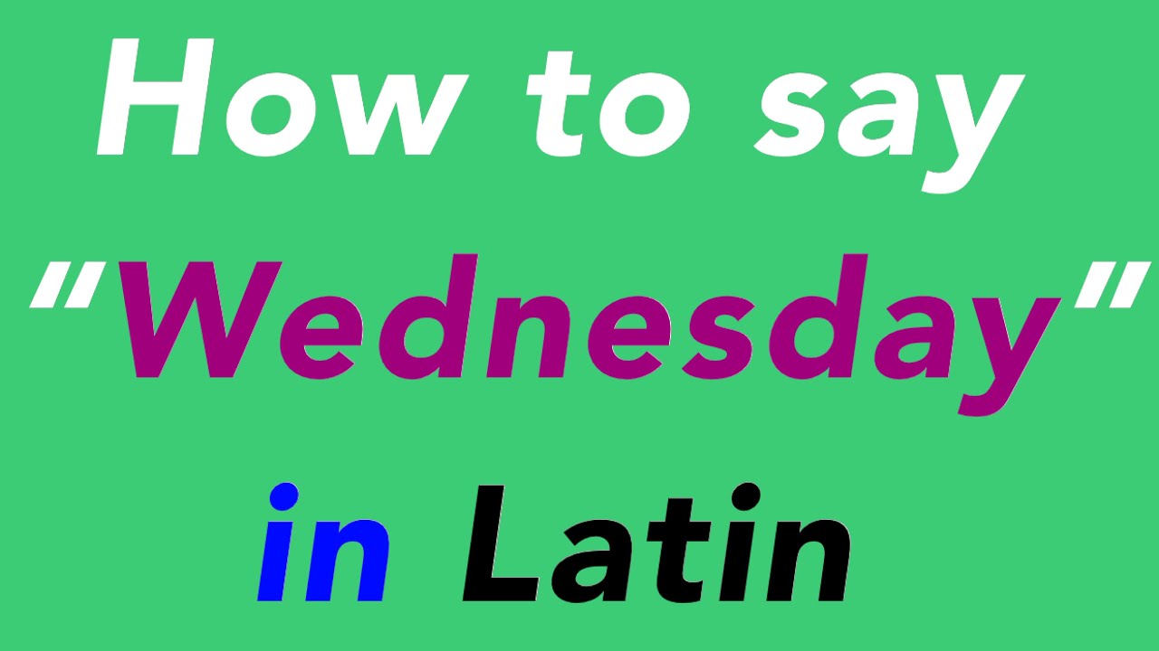 How to say “Wednesday” in Latin - YouTube