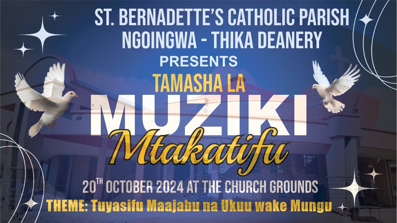 ST. BERNADETTE'S CATHOLIC PARISH - NGOINGWA TAMASHA LA MUZIKI MTAKATIFU ...