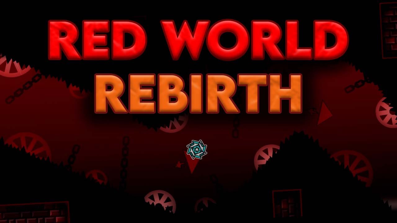 Red World Rebirth 100% 120Hz By: Riot (Extreme Demon) Geometry Dash 2. ...