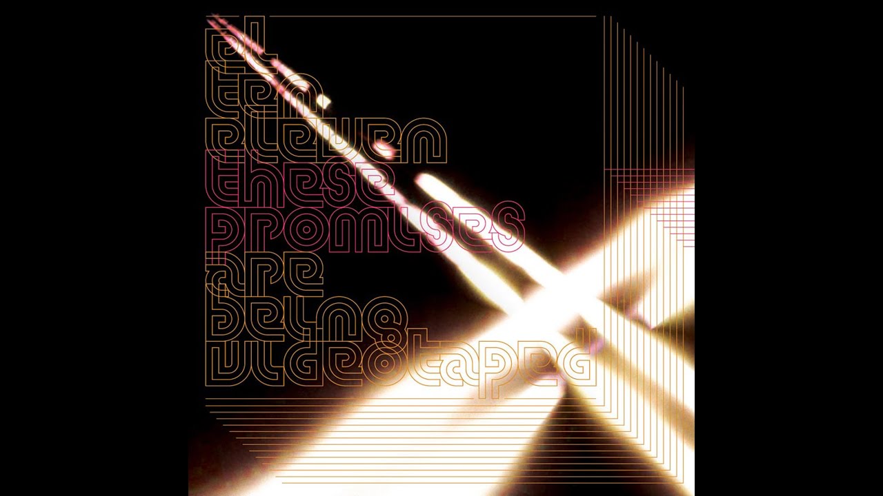 El Ten Eleven — These Promises Are Being Videotaped (2008) FULL ALBUM ...