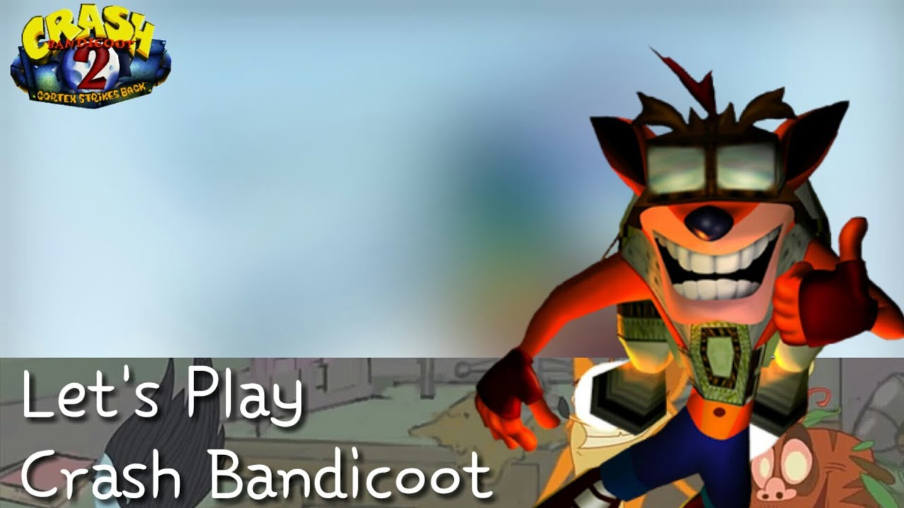 Let's Play Crash Bandicoot 2: Cortex Strikes Back (Crash Crush Crystal ...