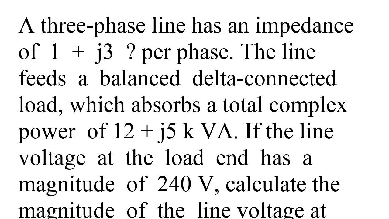 A three phase line has an impedance of 1 j3 per phase The line feeds a ...