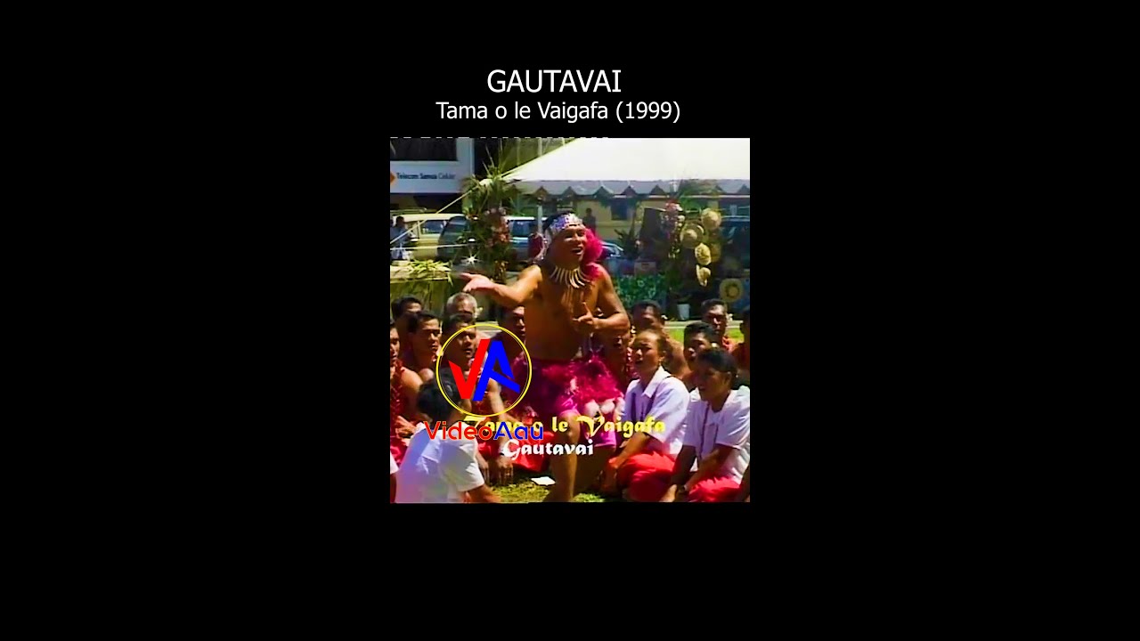 GAUTAVAI (Tama o le Vaigafa) - Pese (1999) - YouTube