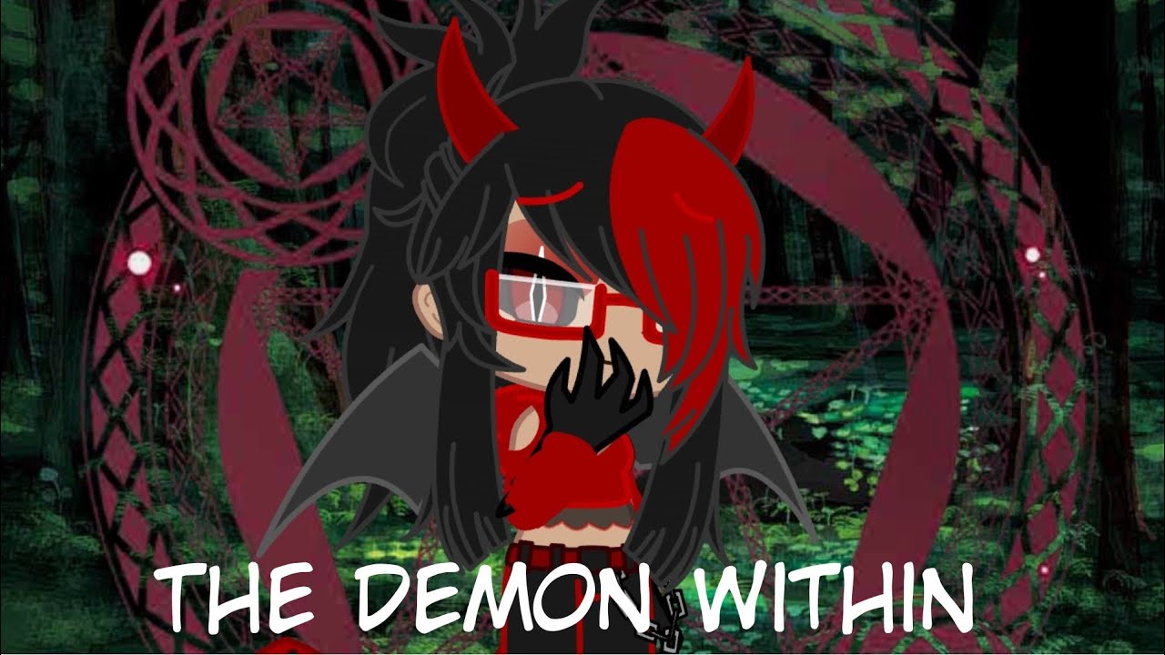 The Demon Within// How I became a Creepypasta // Episode 1// Gacha Club ...