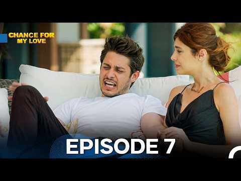 Chance For My Love | 7 Episode