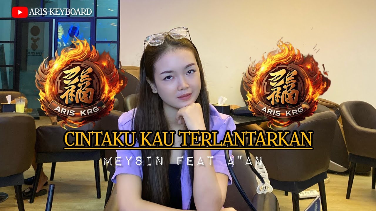 CINTAKU KAU TERLANTARKAN || MEYSIN FEAT A"AN || LIVE COVER ARIS KEYBOARD - YouTube