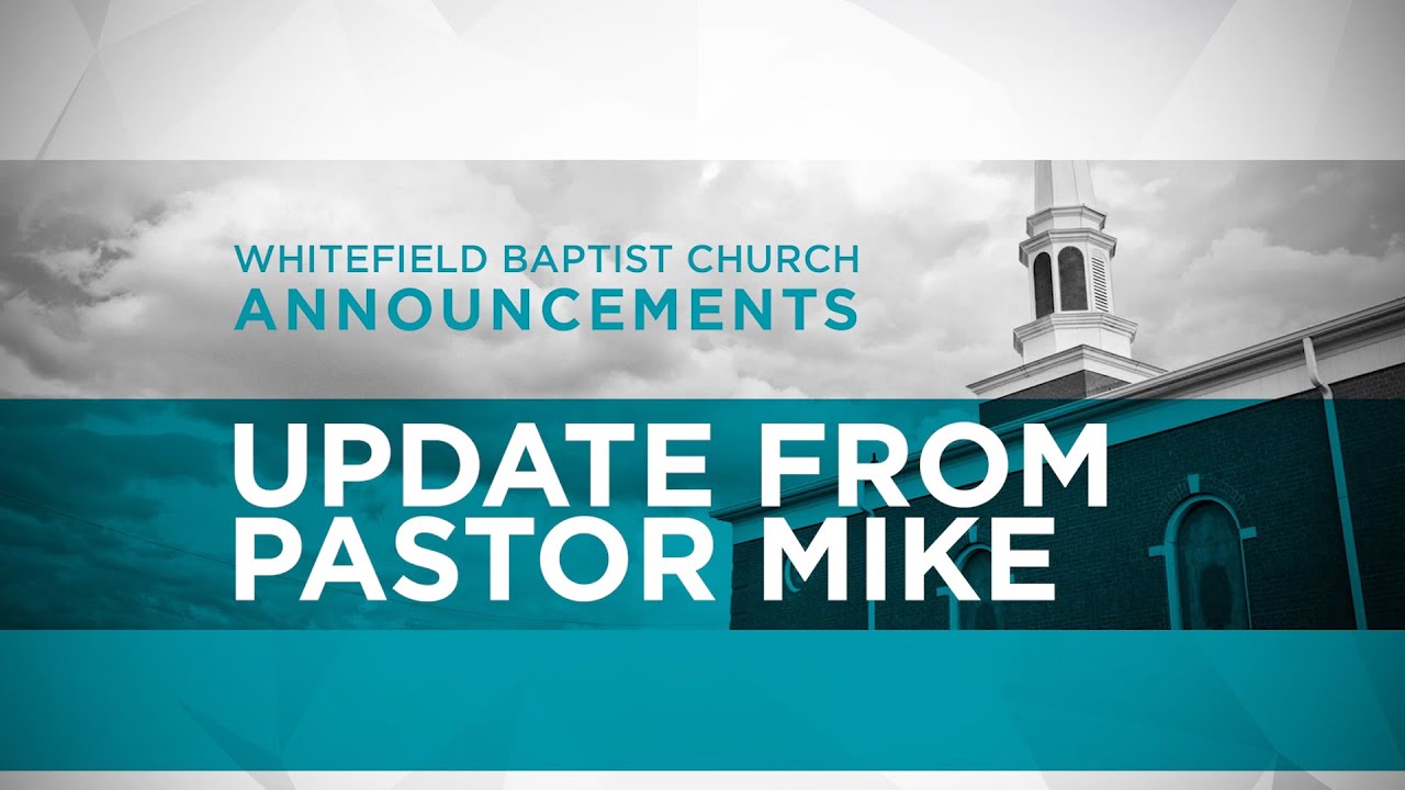 Mid-Week Update With Pastor Mike - June 24, 2020 // Whitefield Baptist ...