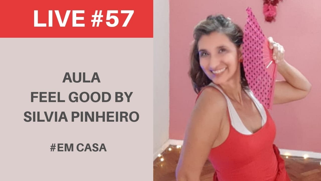 LIVE #57 Feel Good By Silvia Pinheiro - YouTube