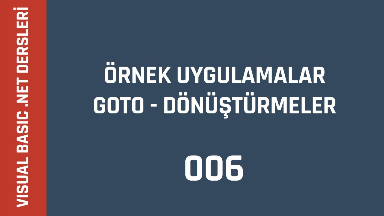 Visual Basic Net Yazılım Dersleri Ders 06 Örnek Uygulamalar Goto Etiketi Dönüştürmeler
