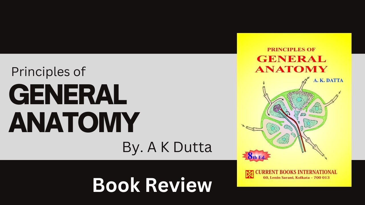General Anatomy by A K Dutta | Medical Books | MBBS | Book Review ...