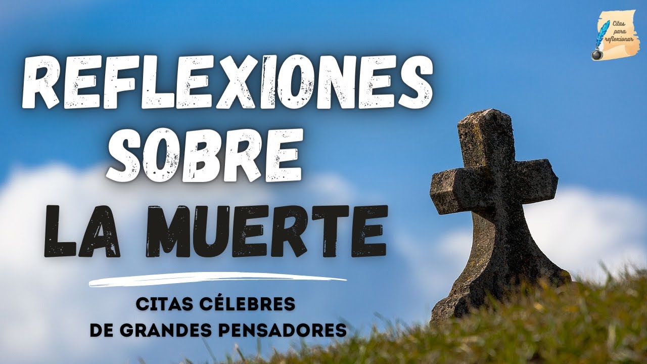 Frases y Reflexiones que te harán valorar la VIDA: La Muerte bajo una ...