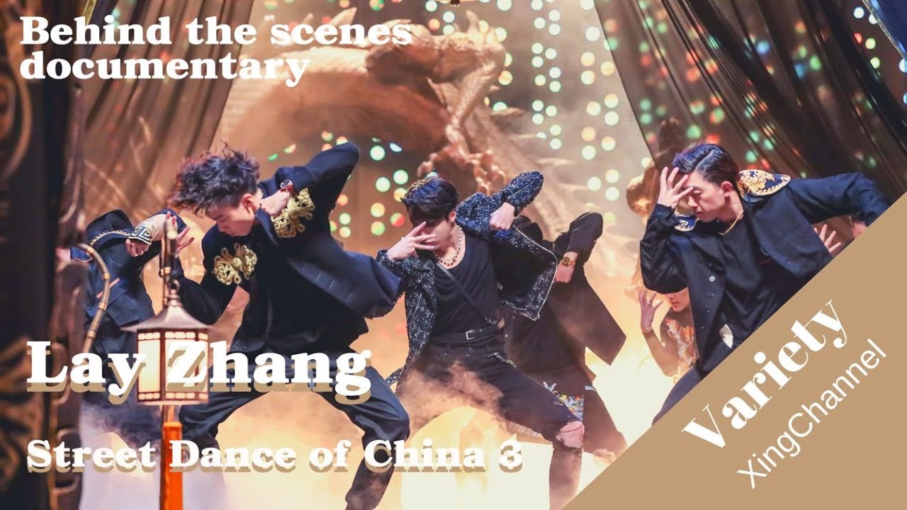 200722 Lay Zhang | Behind the scenes documentary | Street Dance Of ...