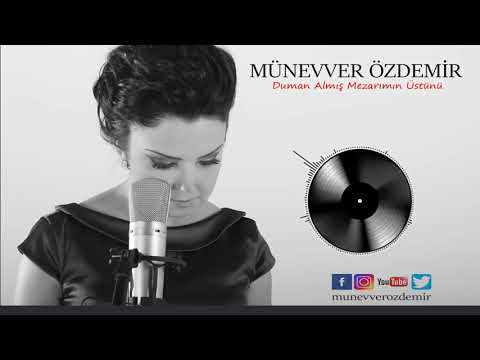 Münevver Özdemir / Duman Almış Mezarımın Üstünü