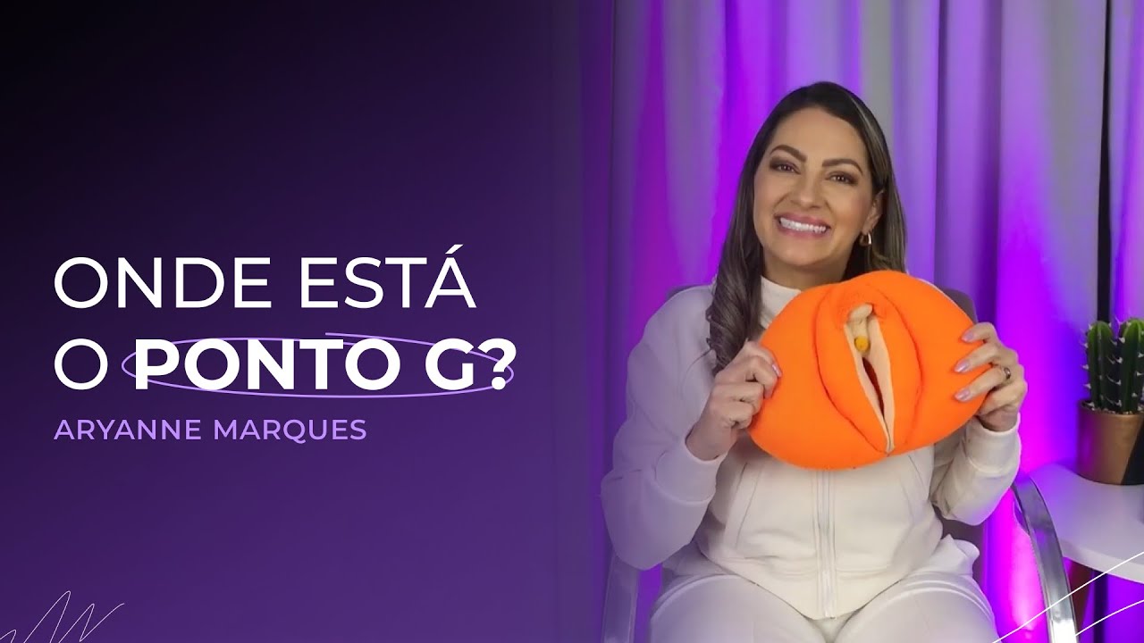Onde está o ponto G? | Aryanne Marques - YouTube
