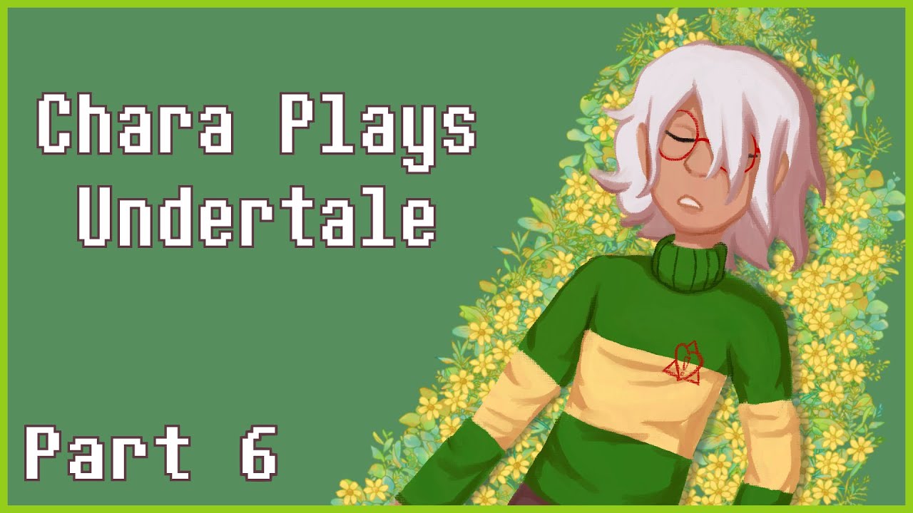 Chara Plays Undertale- Facing My Best Friend - YouTube