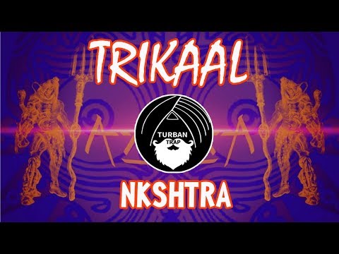 Trikaal - NKSHTRA | Trap Mix | Indian Trap Music 2018 | Turban Trap Mix