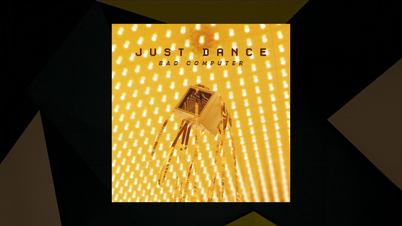 Just Dance - Bad Computer [SMX Cut] - YouTube