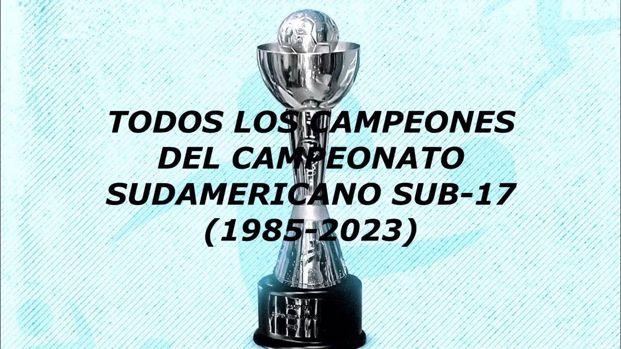 TODOS LOS CAMPEONES DEL CAMPEONATO SUDAMERICANO SUB-17 (1985-2023) - YouTube
