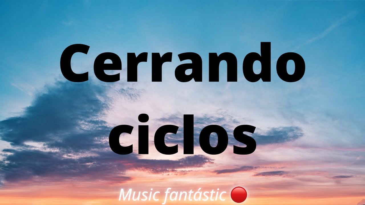 Cerrando ciclos-BandaMS(letra)🤠 - YouTube