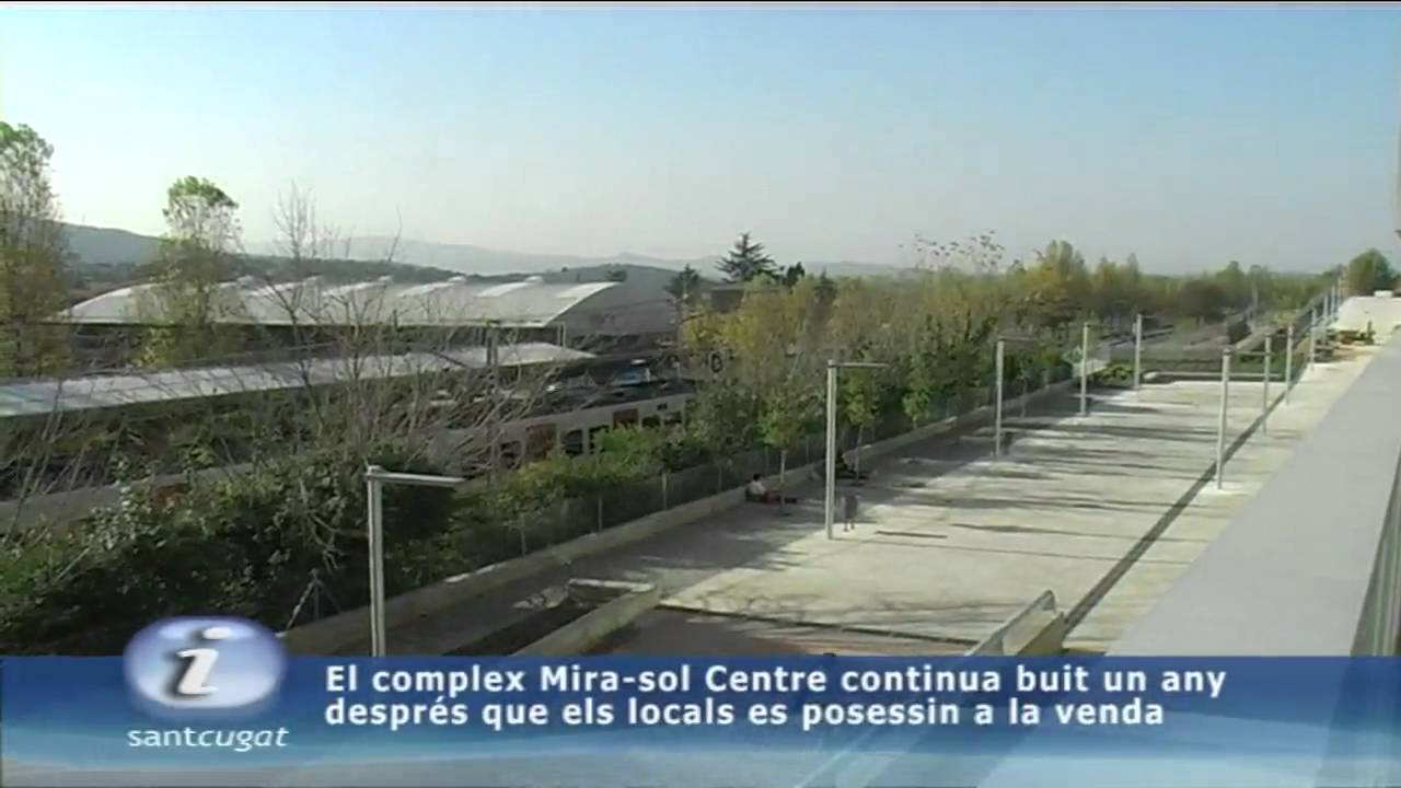 El complex Mira-sol Centre continua buit un any després que els locals ...