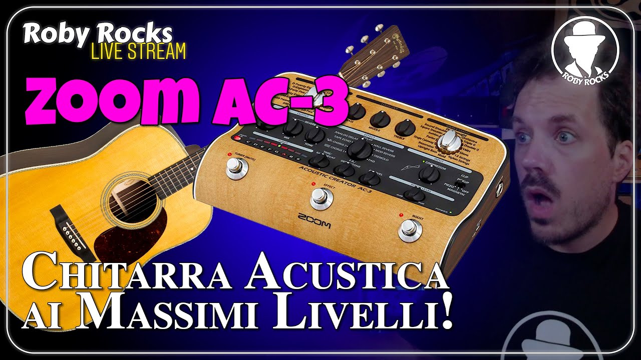 Roby Rocks Live | Zoom AC-3 Acoustic Creator: Overview e Test ...