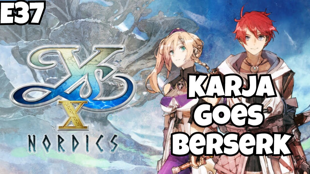 E37 : Ys X Nordics : Karja Goes Berserk - YouTube
