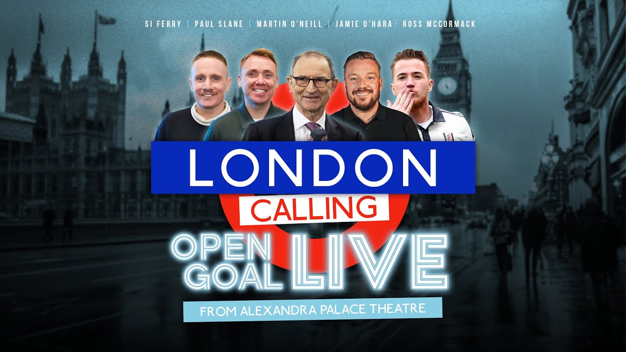 MEMBERS ONLY | Open Goal Live In London w/ Martin O'Neill, Jamie O'Hara ...
