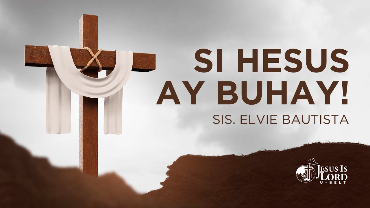 Si Hesus ay Buhay! | Sis. Elvie Bautista - YouTube
