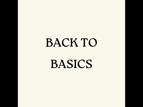 BACK TO BASICS - YouTube
