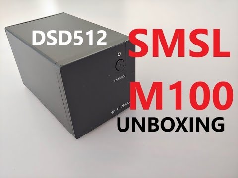 SMSL M100 DSD 512 Unboxing - YouTube