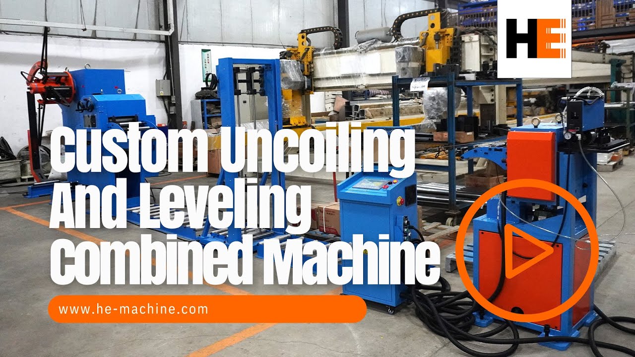 HE Custom Uncoiling & Leveling Combined Machine and Servo Coil Feeder ...