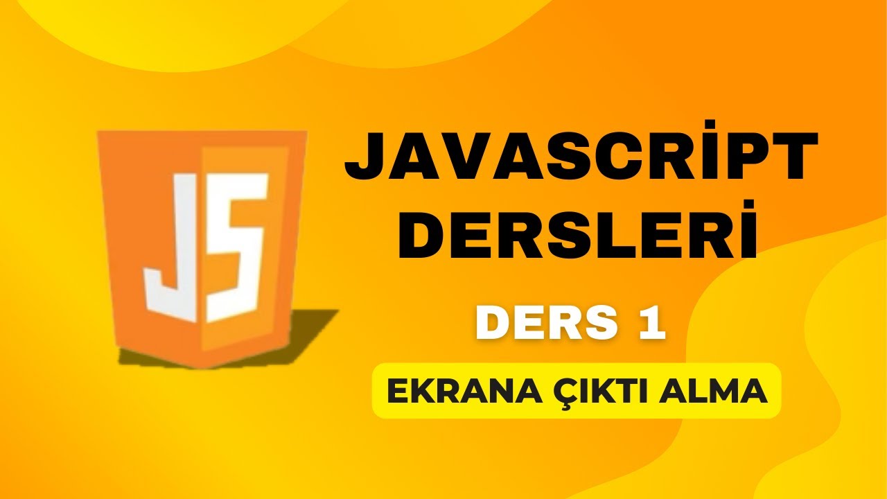 Ders 1) Ekrana Çıktı Alma (Hello World) | JAVASCRİPT DERSLERİ - YouTube