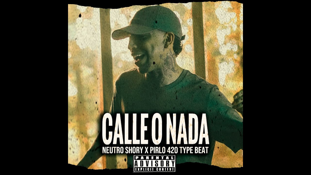 🔥Pirlo 420 X Neutro Shorty Type Beat 2025 – "CALLE O NADA" (Trap Latino ...