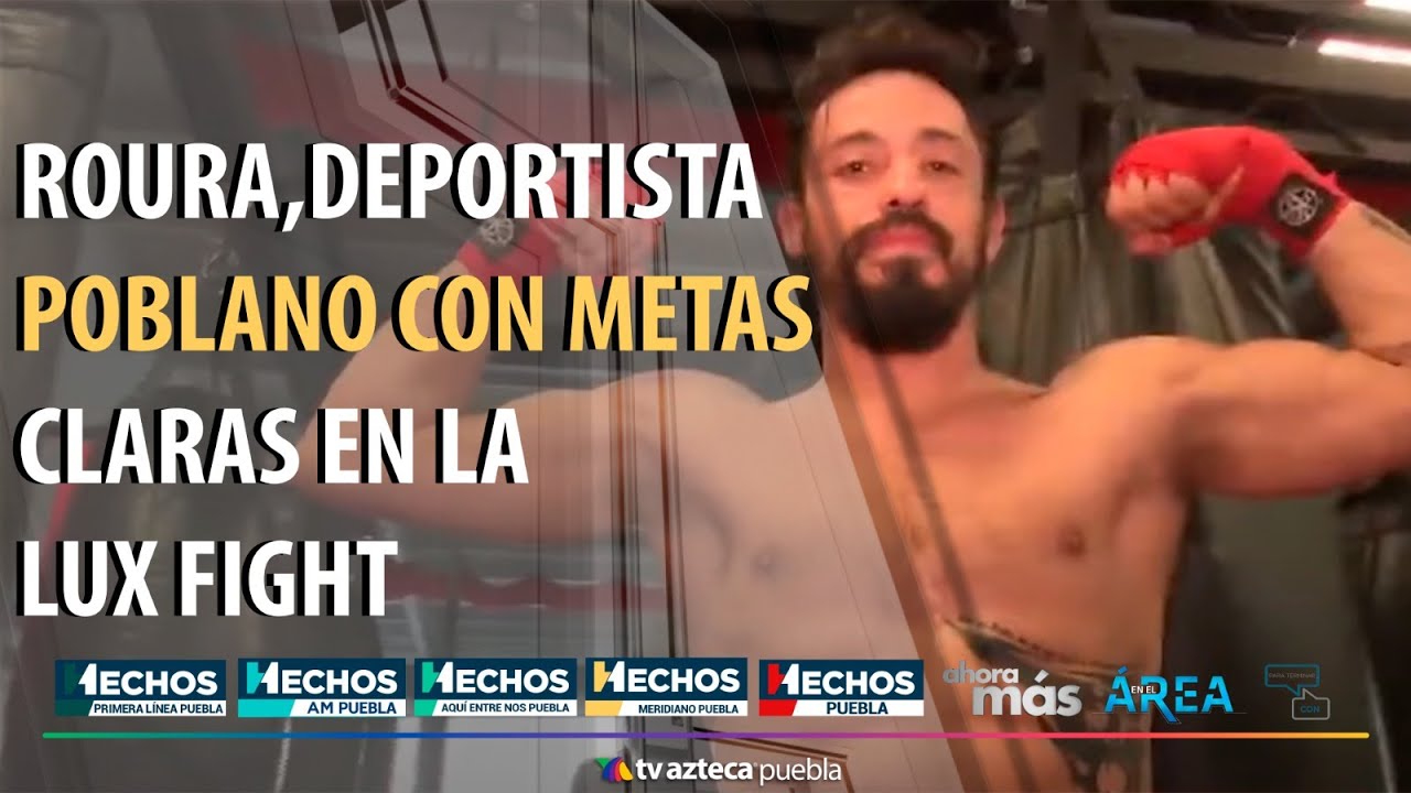 Roura, deportista poblano con metas claras en la Lux Fight - YouTube