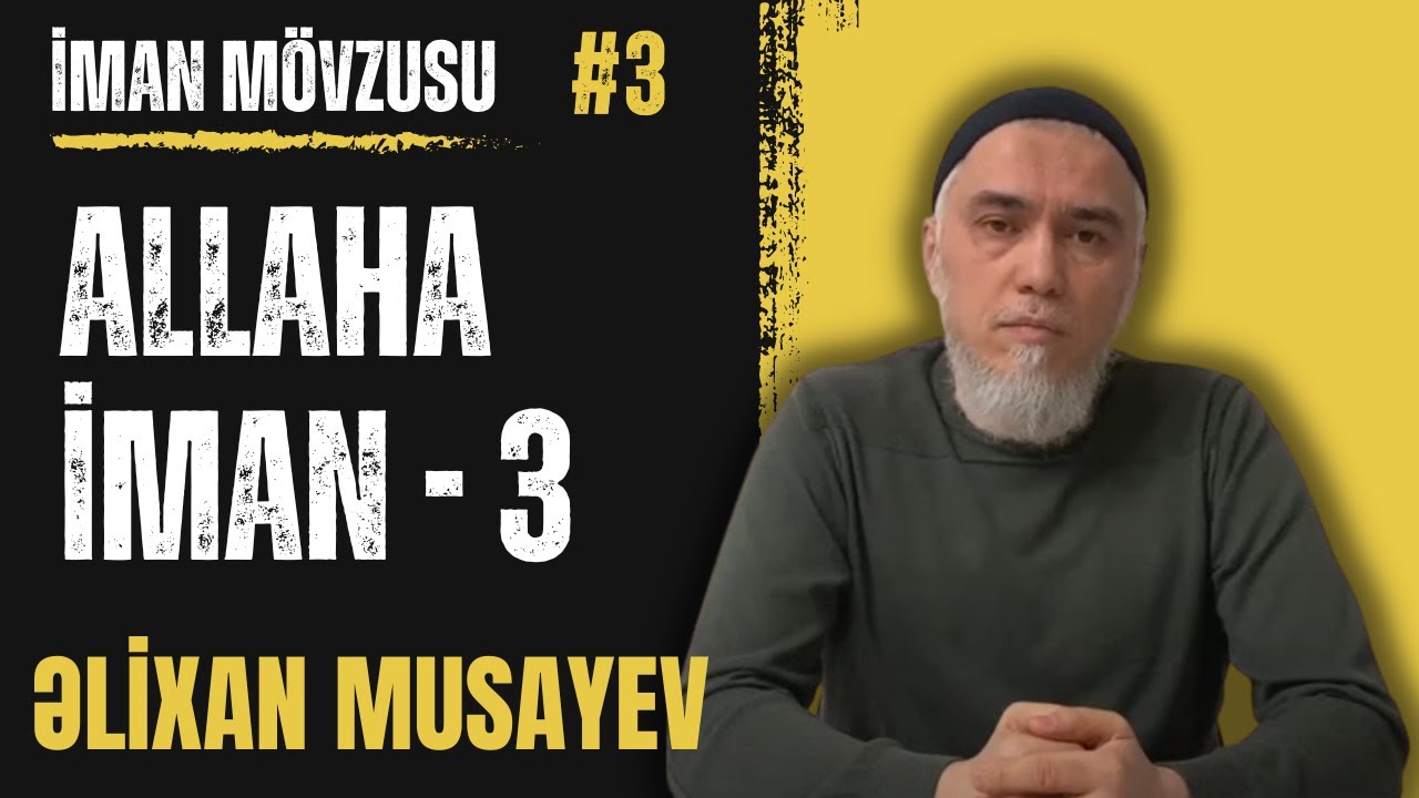 Əlixan Musayev - Allaha iman -3 I Fəcr TV - YouTube