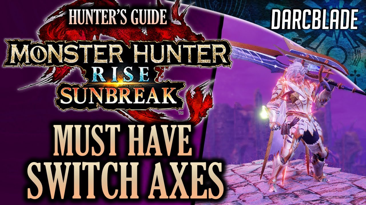 MUST HAVE SWITCH AXES : MONSTER HUNTER RISE SUNBREAK - YouTube