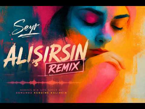 Seyr - Alışırsın | Remix